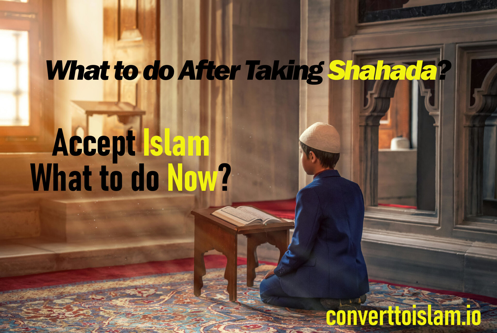 What to Do After Shahadah (Beginner’s Checklist) – Convert To Islam